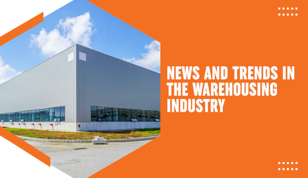 News and Trends in the Warehousing Industry
