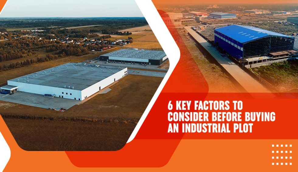 6 Key Factors to Consider Before Buying an Industrial Plot
